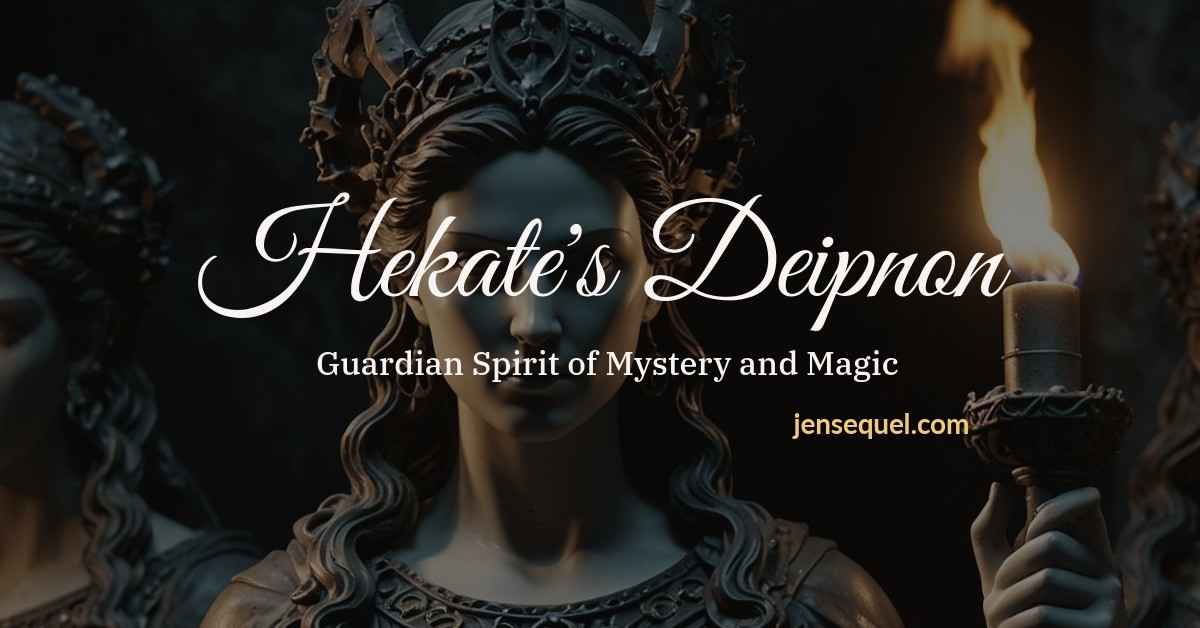 Hekate’s Deipnon: Guardian Spirit of Mystery and Magic