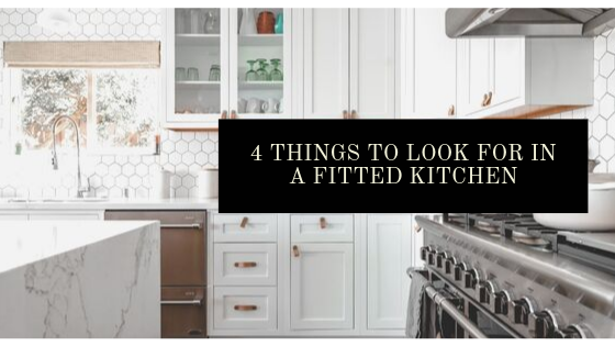 4 Things to Look for in a Fitted Kitchen