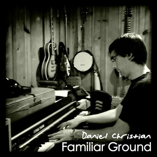 Familiar Ground (Download) | danielchristianmusic