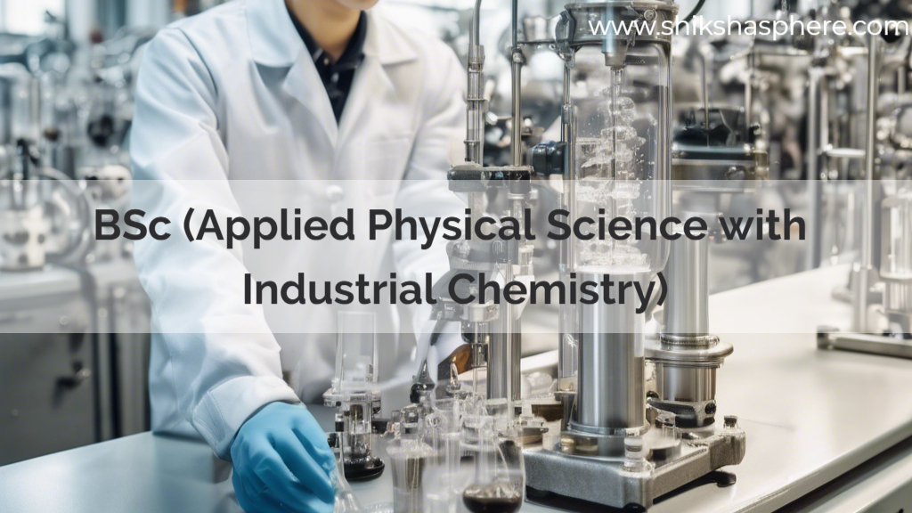 BSc (Applied Physical Science with Industrial Chemistry)| ShikshaSphere