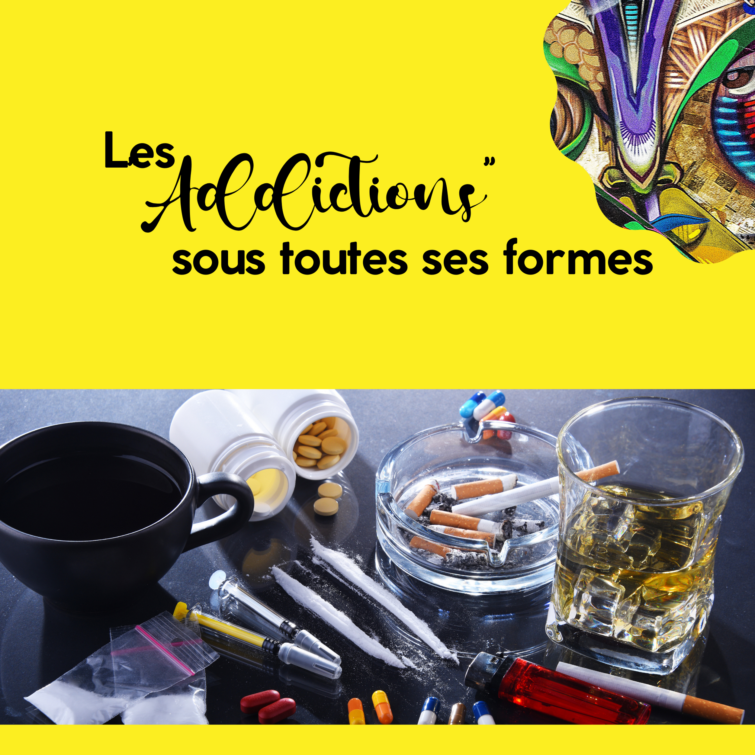 Les addictions sous toutes ses formes