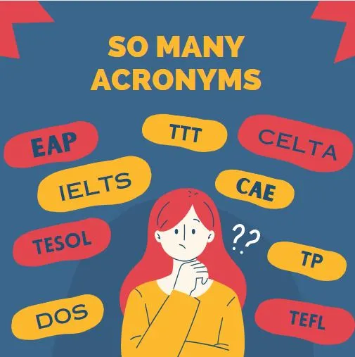 A helpful guide to TEFL and CELTA acronyms.