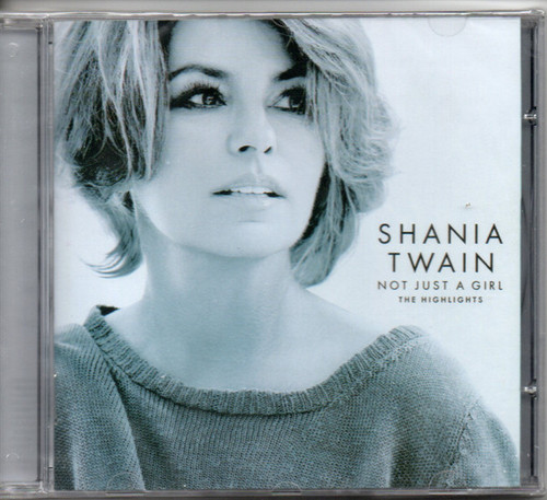 SHANIA TWAIN - NOT JUST A GIRL (The Highlights) CD | Aqualung Records