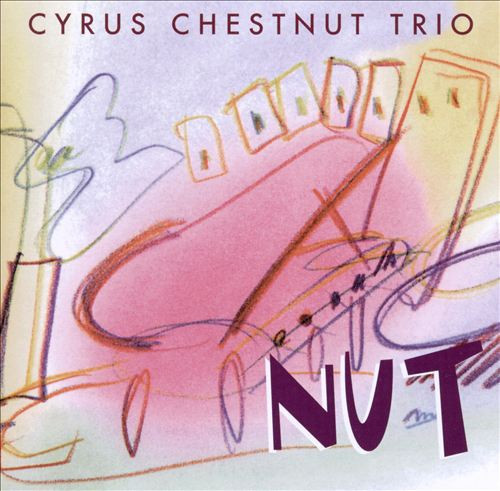 CYRUS CHESTNUT TRIO - NUT DUPLO CD | Aqualung Records