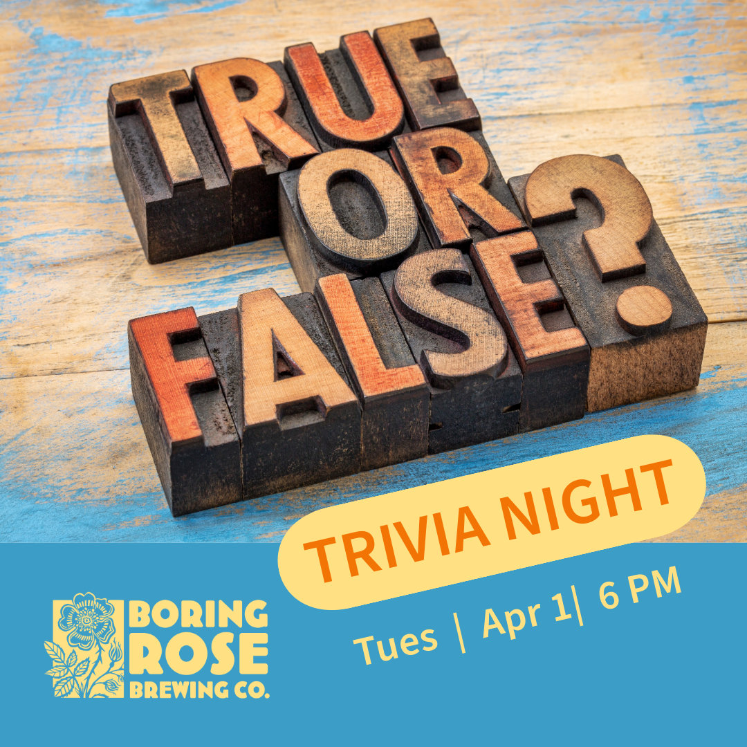 TRIVIA NIGHT: ULTIMATE TRUE/FALSE CHALLENGE | Boring Rose Brewing