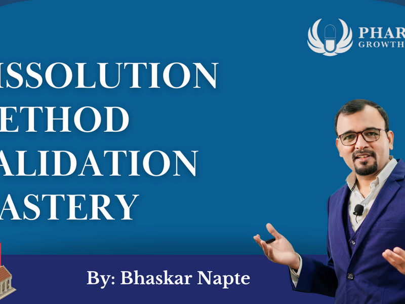 DISSOLUTION METHOD VALIDATION MASTERY | Pharmagrowthhub