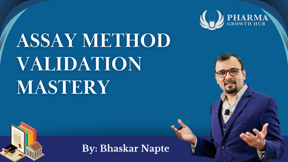 ASSAY METHOD VALIDATION MASTERY | Pharmagrowthhub