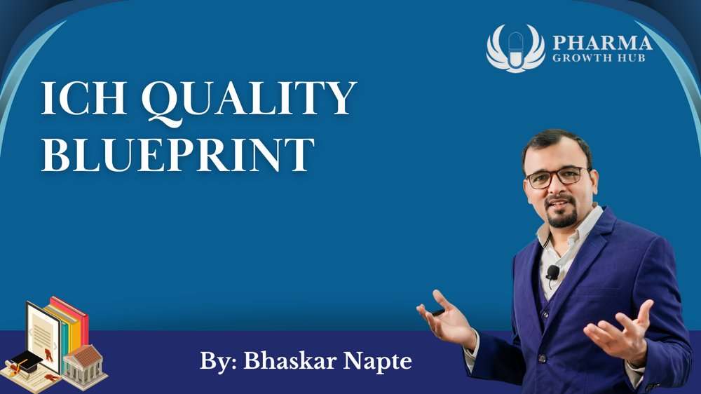 ICH QUALITY BLUEPRINT | Pharmagrowthhub