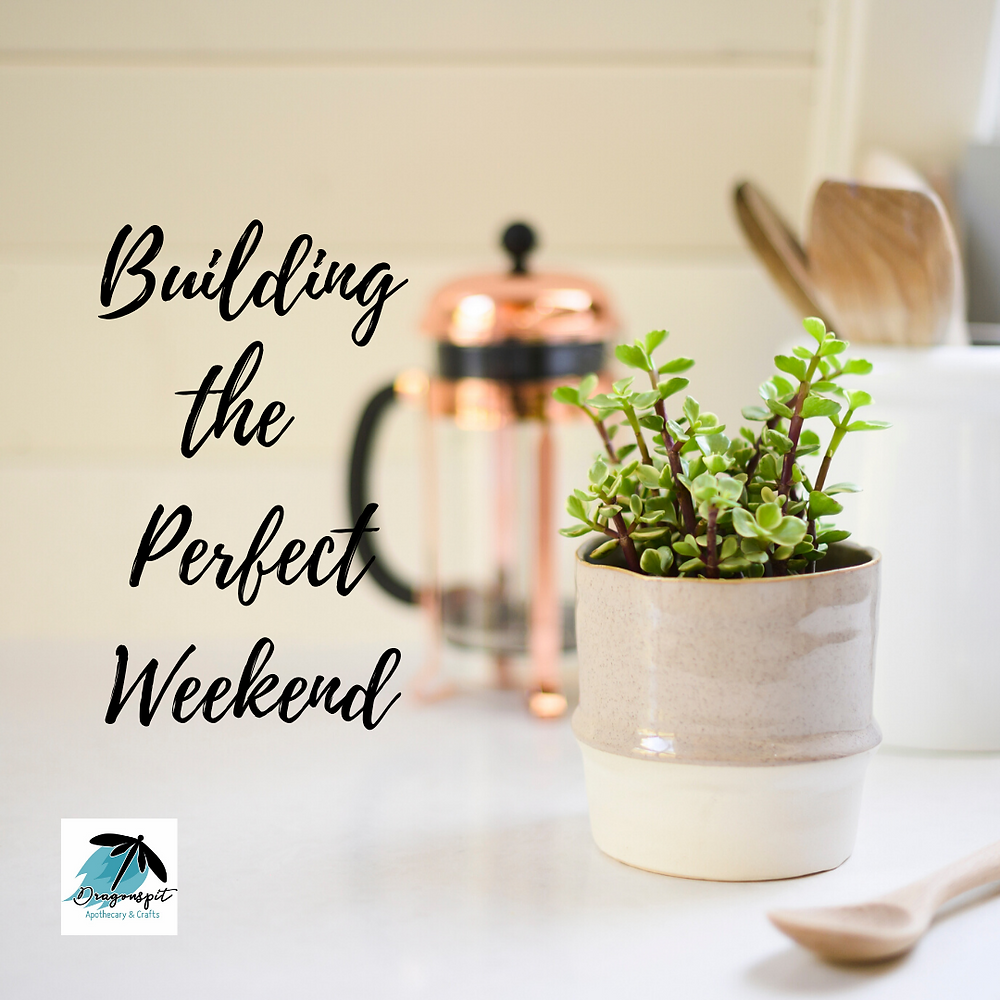 Building the Perfect Weekend