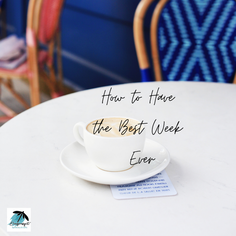 How to Have the Best Week Ever