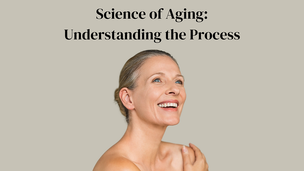 Science of Aging: Understanding the Process