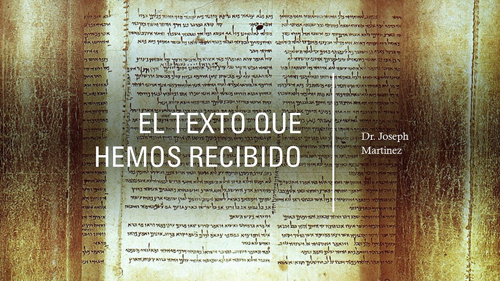 EL TEXTO QUE HEMOS RECIBIDO: La Historia del Textus Receptus