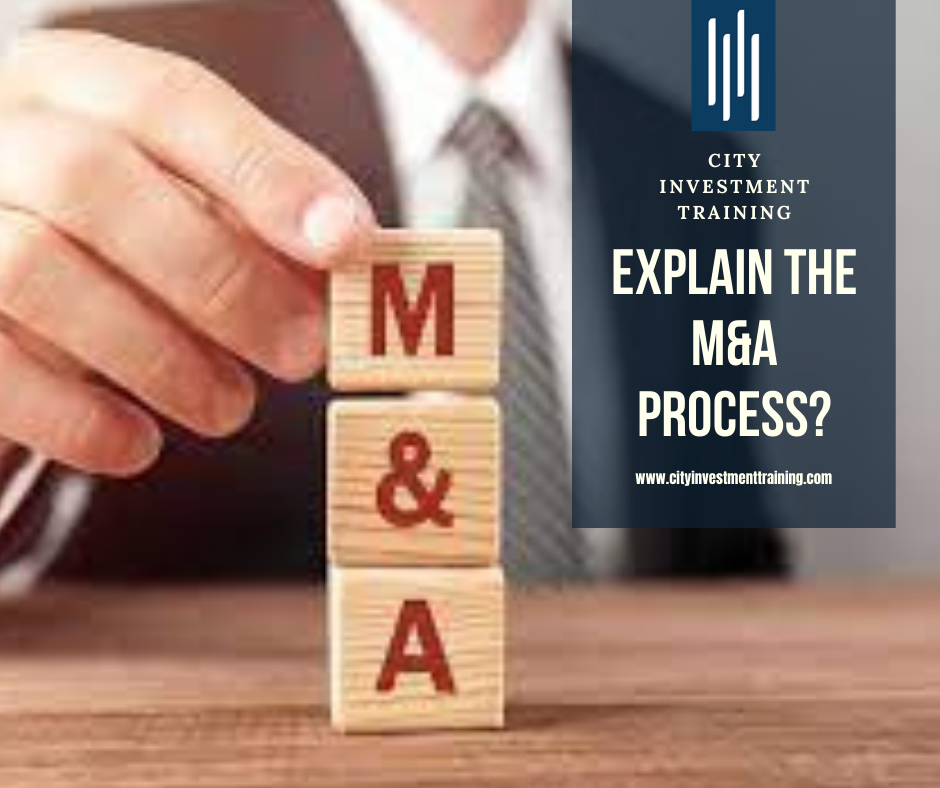 Explain the M&A process?