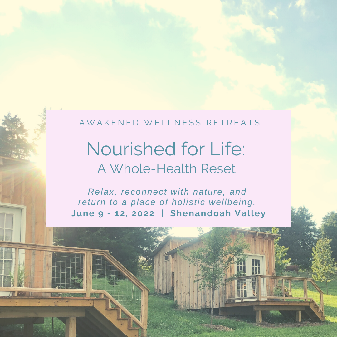 Nourished for Life: A Whole Health Reset Weekend Retreat | Awakened ...