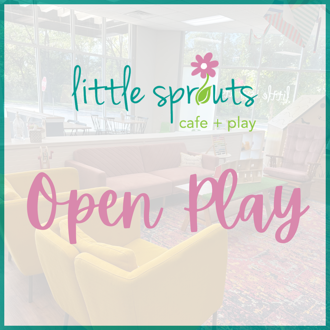 Open Play | Little Sprouts Cafe + Play