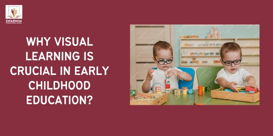 Why Visual Learning is Crucial in Early Childhood Education?