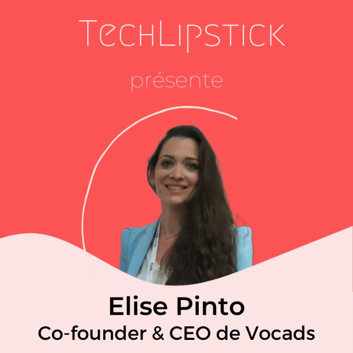 Épisode #5 | TechLipstick | Le Podcast Femme de la Tech Elise Pinto