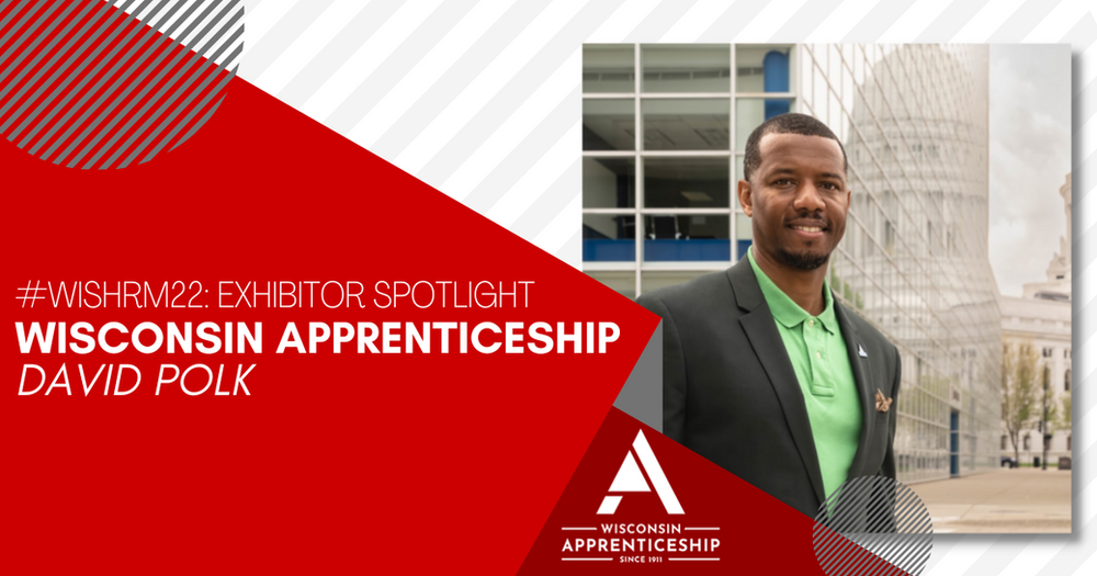 #WISHRM22 Exhibitor Spotlight: Wisconsin Apprenticeship with David Polk
