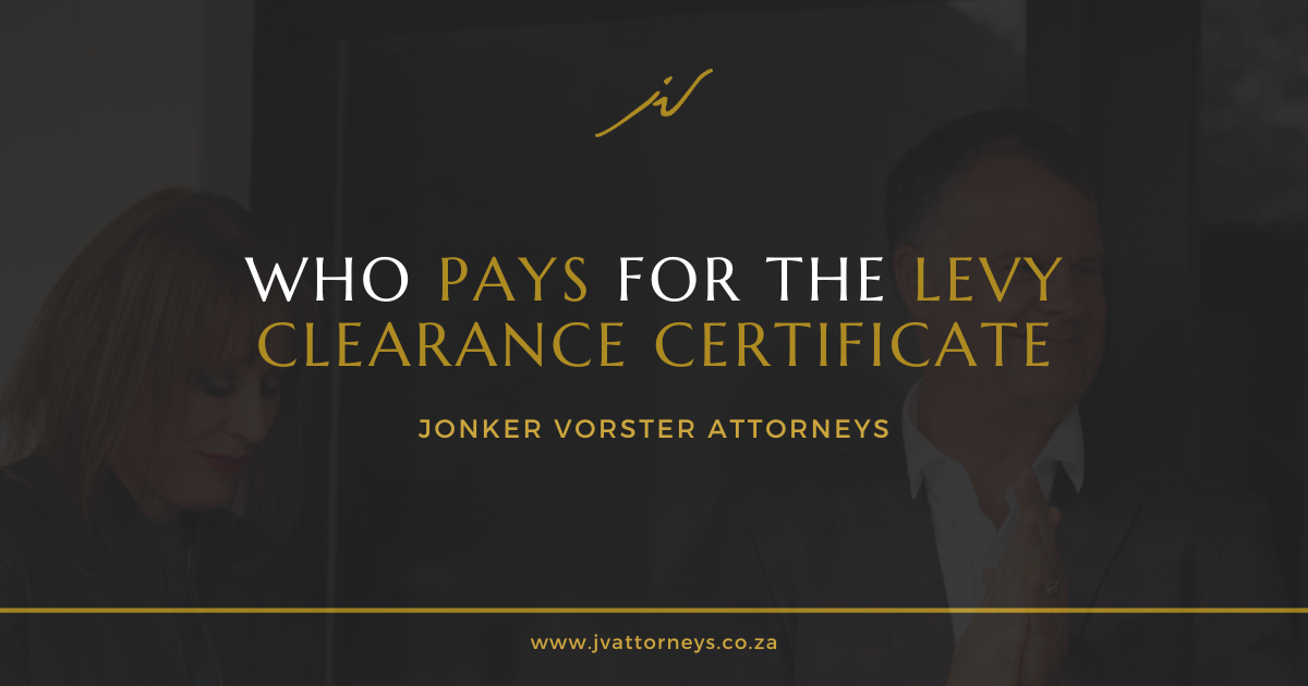 Levy Clearance Certificate | Costs, Process & Who Pays | Jonker Vorster ...