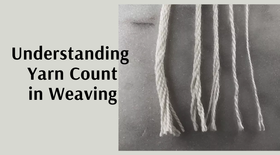 Understanding Yarn Count in Weaving