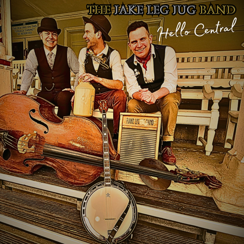 The Jake Leg Jug Band - 'Hello Central' digital | GreenBulletRecords