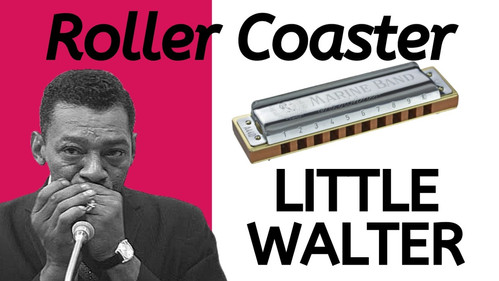 Roller Coaster (Little Walter) Harmonica Lesson | LearnTheHarmonica