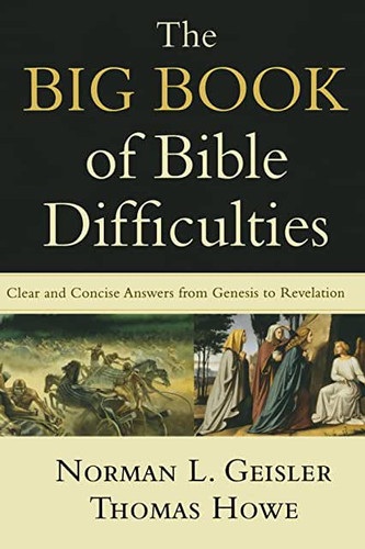 The Big Book of Bible Difficulties (Norman Geisler, Thomas Howe) | website