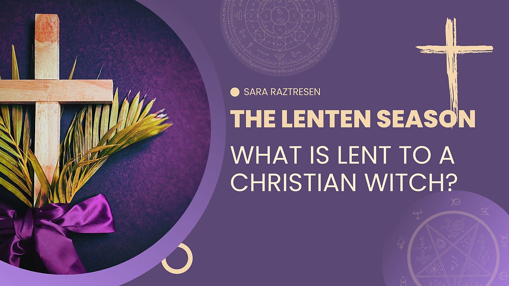 What Does Lent Mean to a Christian Witch? | Penitence, Struggle ...