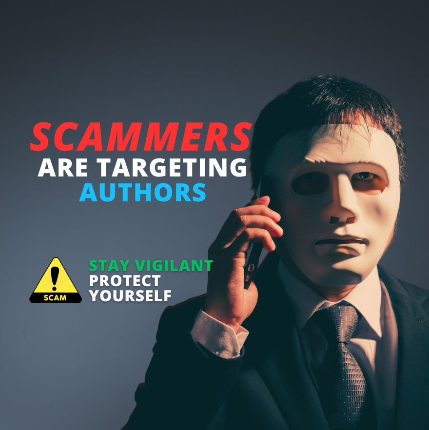 Stay Vigilant: Scammers Are Targeting Authors—Protect Yourself