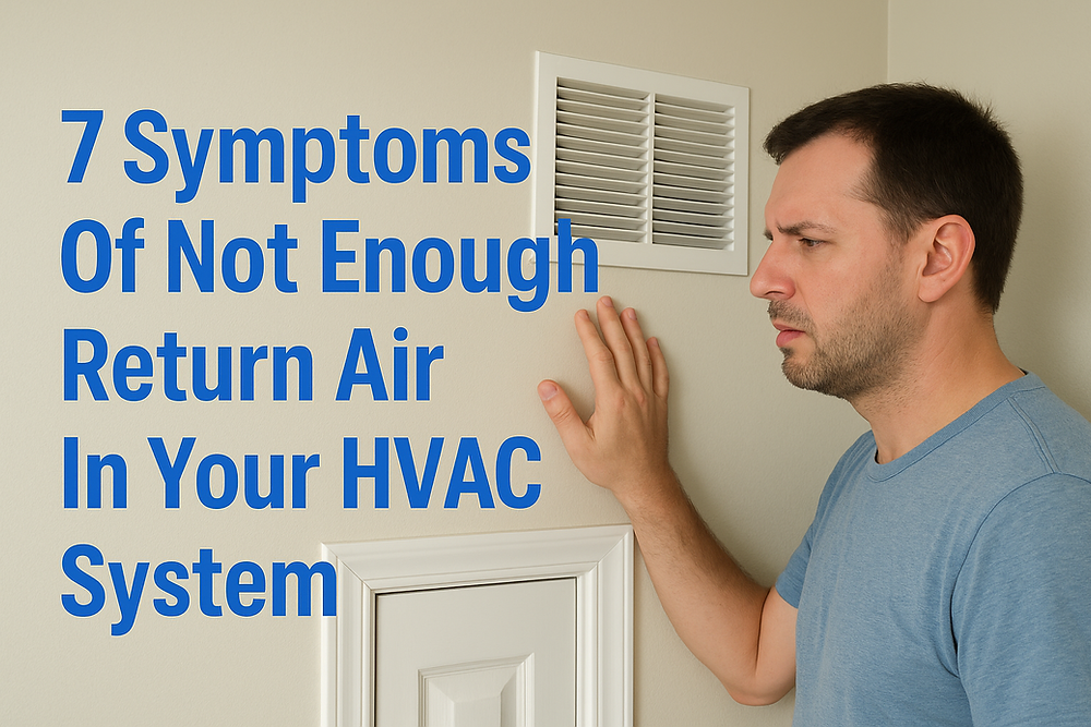 Symptoms Of Not Enough Return Air