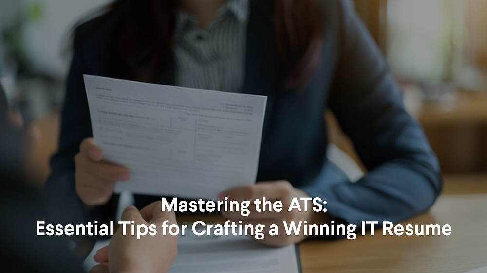 Mastering the ATS: Essential Tips for Crafting a Winning IT Resume