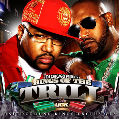 KING OF THE TRILL UGK (DOWNLOAD) | djchicagomusic