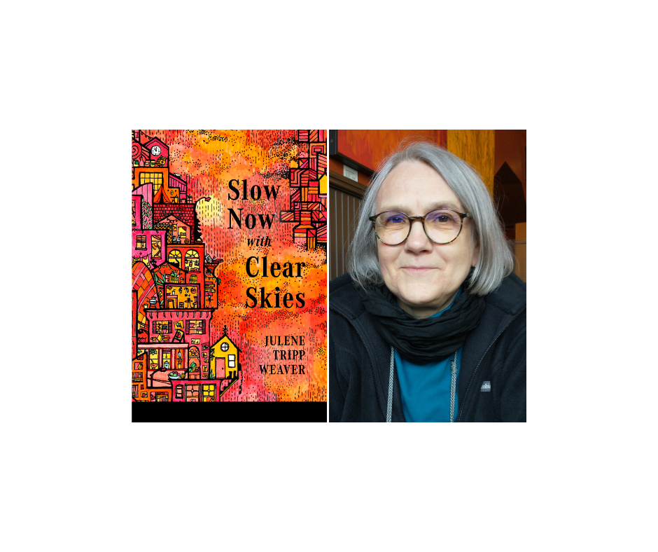 Book Launch: Slow Now With Clear Skies by Julene Tripp Weaver | FOLIO ...