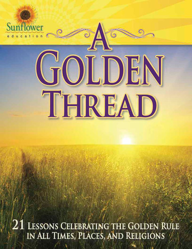 A Golden Thread – 21 Lessons Celebrating the Golden Rule in All Times ...