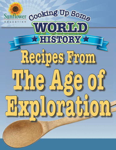 Cooking Up Some World History: The Age of Exploration Recipes ...