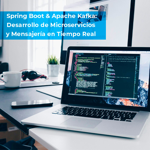 Spring Boot & Apache Kafka: Desarrollo de Microservicios y Mensajería en Tiempo | I-Quattro