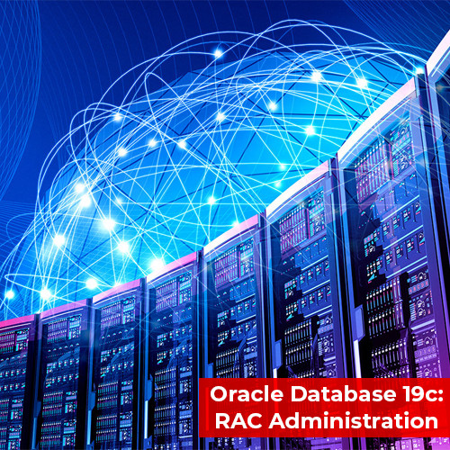 Oracle Database 19c: RAC Administration | I-Quattro
