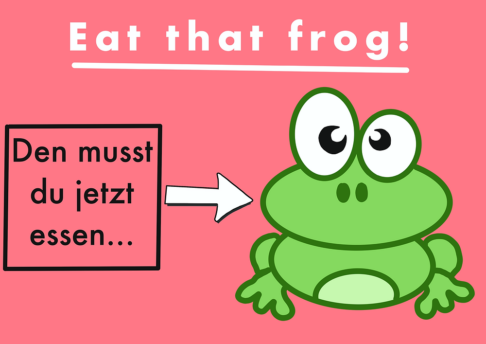 Eat that frog! Ein Zeit Management-Mantra für produktive Arbeitstage!