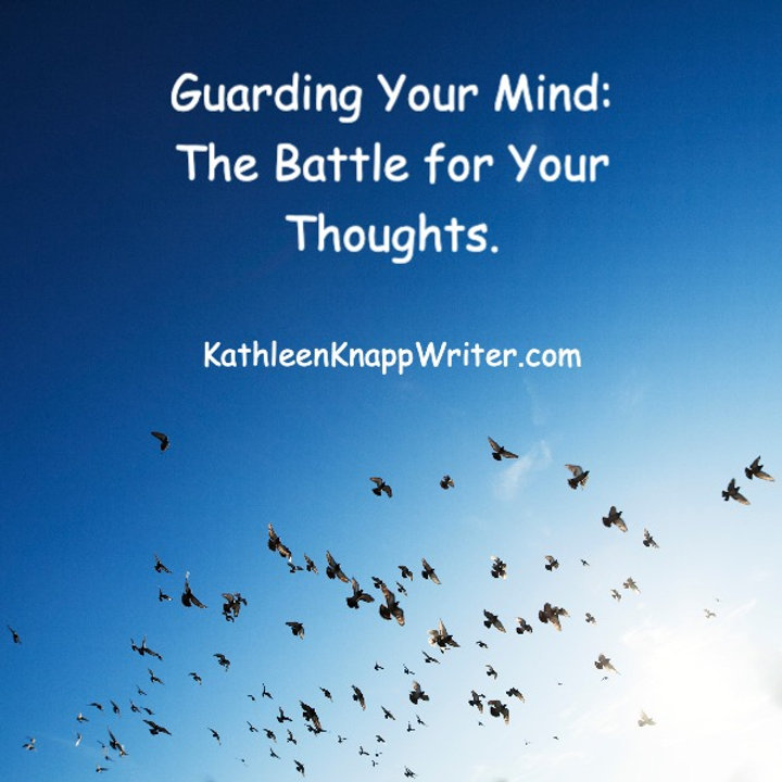 Guarding Your Mind: The Battle for Your Thoughts.