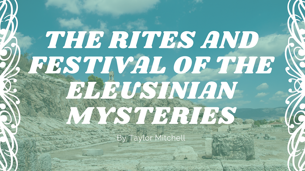 The Rites and Festival of the Eleusinian Mysteries