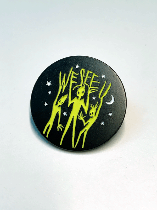 Glow-in-the-dark 'Once They See You' Enamel Pins | Inkymole