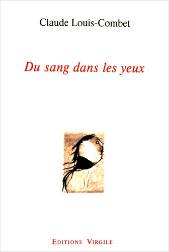 Claude Louis-Combet | Du sang dans les yeux | Editions Virgile