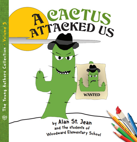 A CACTUS ATTACKED US - Young Authors Collection Volume V (Hard Cover ...