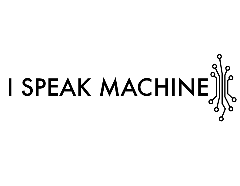 I Speak Machine