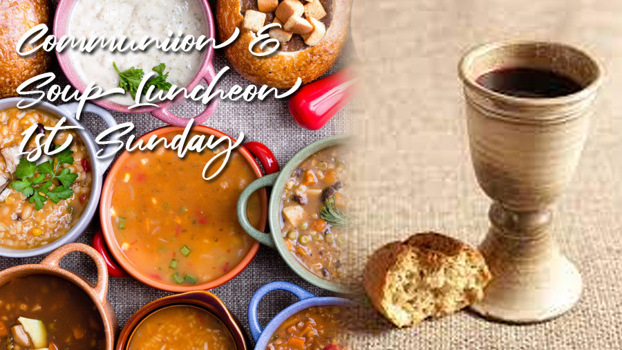 Communion & Soup Luncheon this Sunday