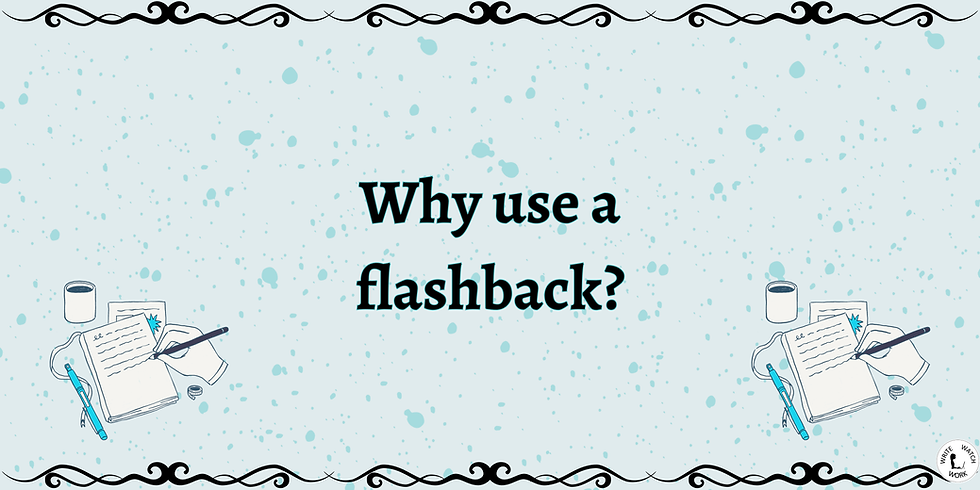 Writing Techniques: Flashbacks - the dos and the don'ts