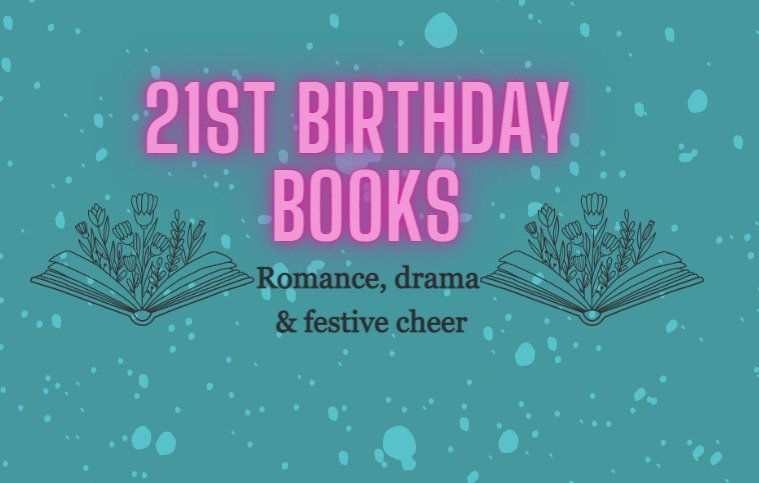 21st Birthday Books: Romance, Drama, and Festive Cheer