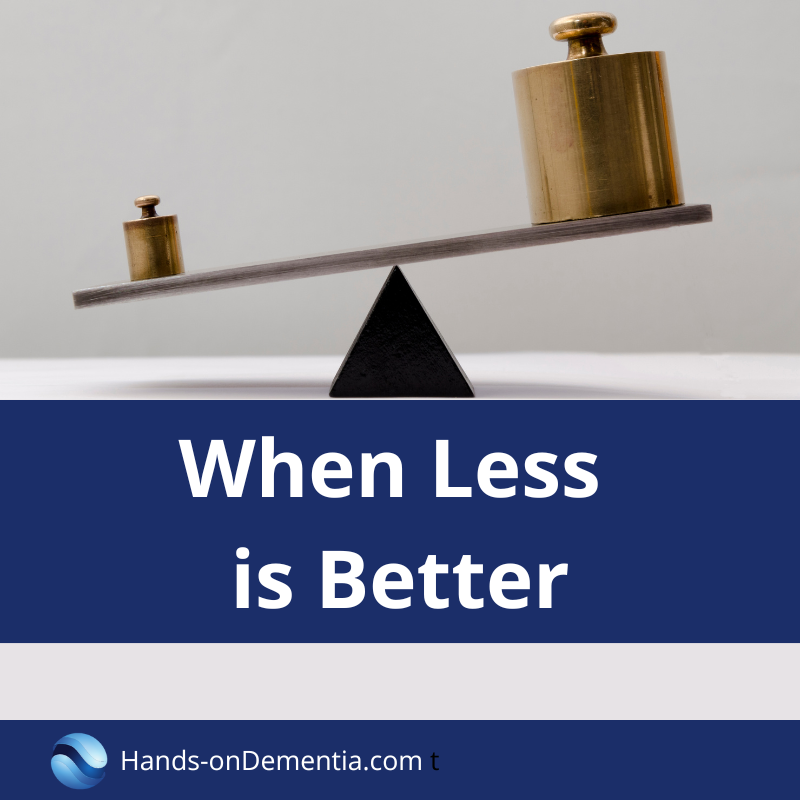 When Less is Better
