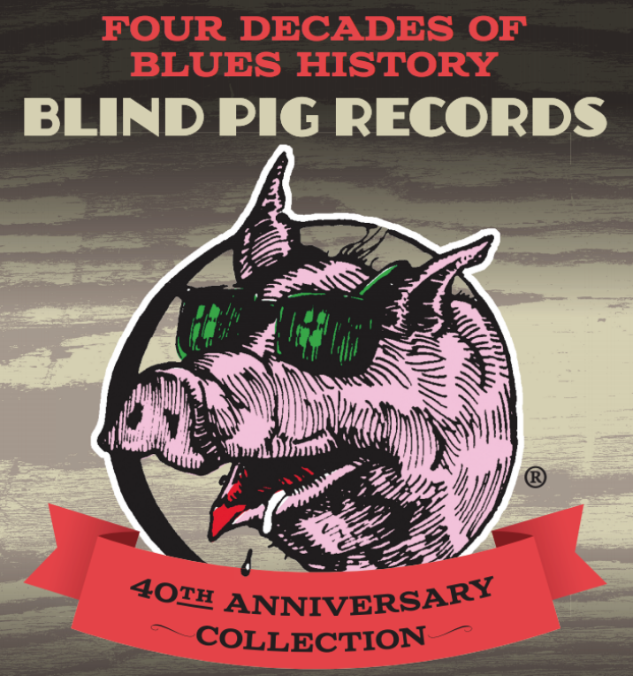 BLIND PIG 40TH ANNIVERSARY ALBUM AVAILABLE NOW