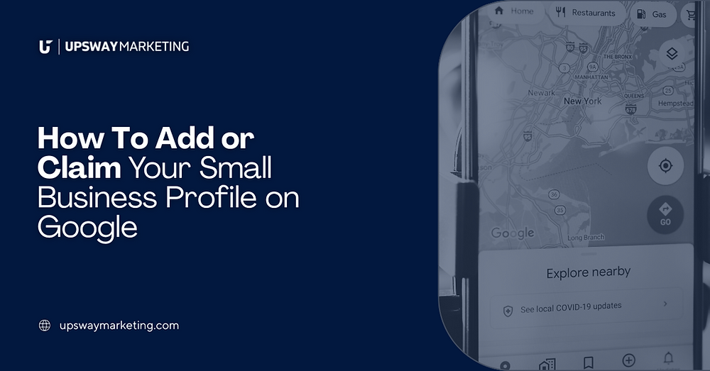 How To Add or Claim Your Small Business Profile on Google